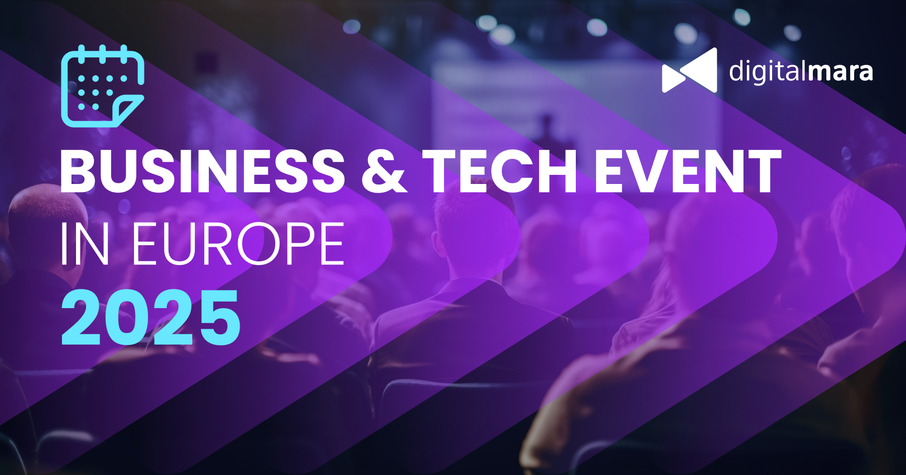 Top Tech and Business events in Europe in 2025 - DigitalMara