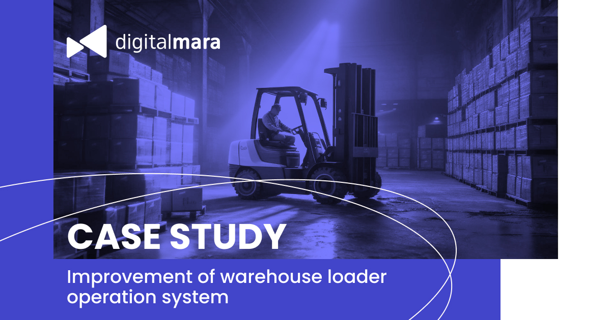 Improvement of warehouse loader operation system - DigitalMara